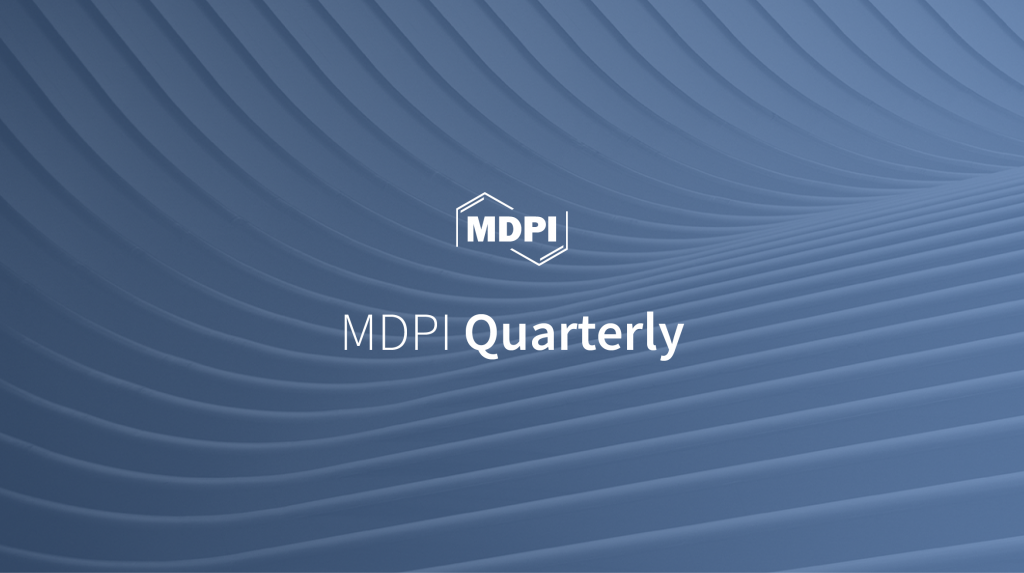 MDPI Quarterly - MDPI Blog