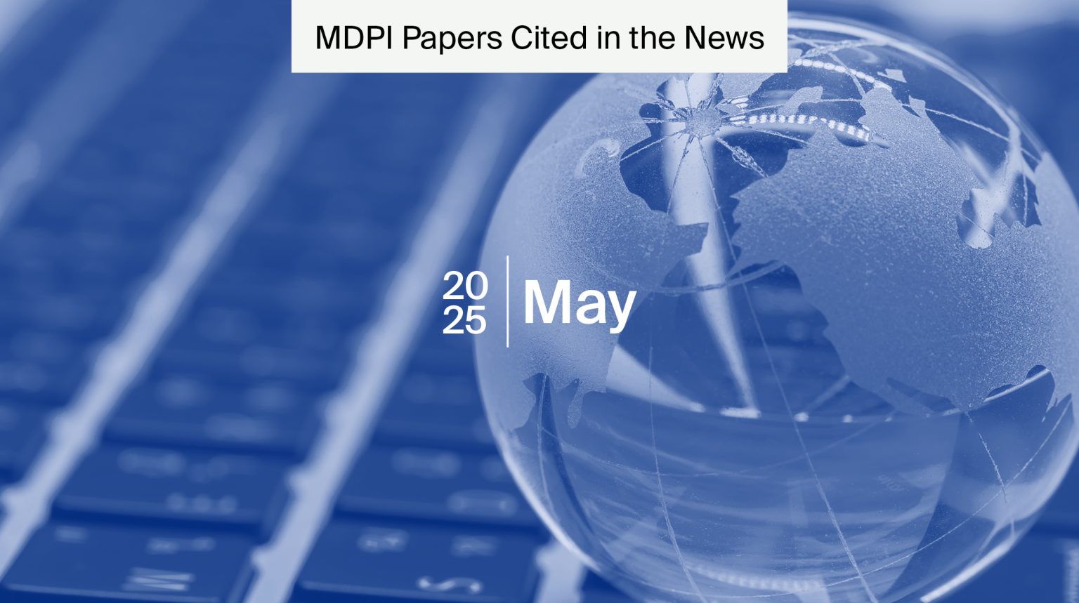 MDPI Articles Cited in the News: May 2025 - MDPI Blog